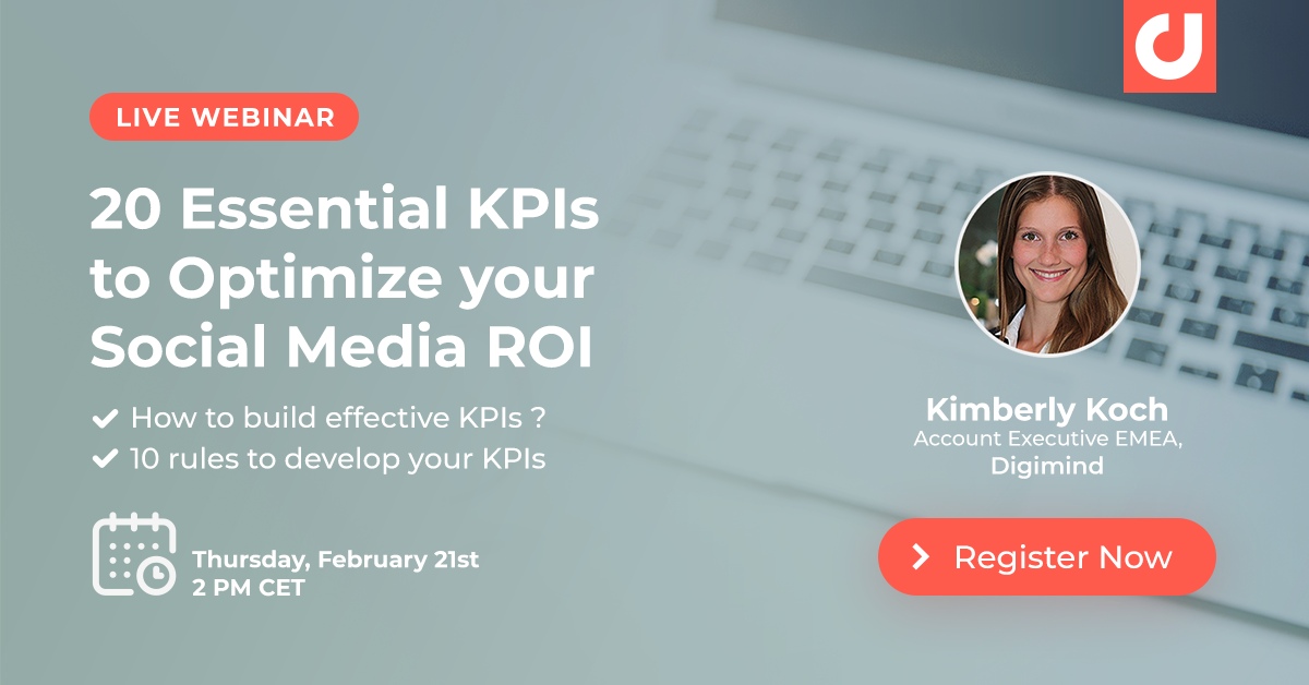 Digimind Webinar: 20 Essential KPIs to Optimize your Social Media ROI Digimind Webinar: 20 Essential KPIs to Optimize your Social Media ROI